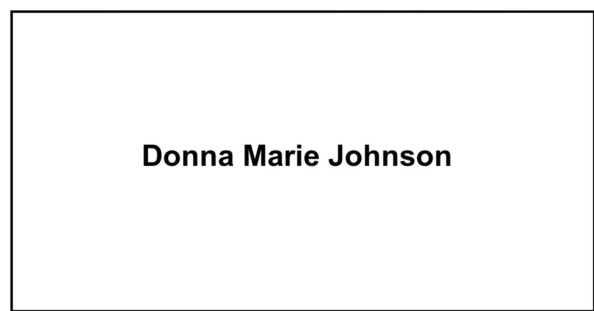 Obituary: Donna Marie Johnson