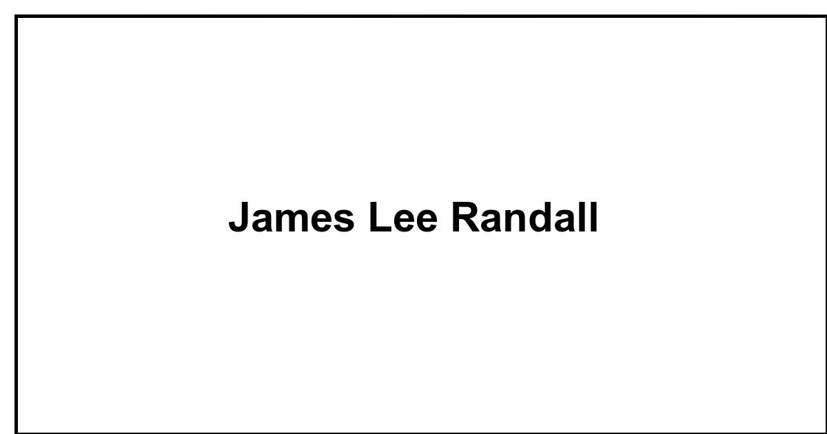 Obituary: James Lee Randall