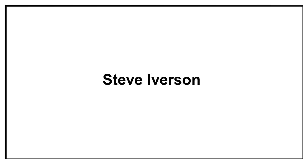 Obituary: Steve Iverson